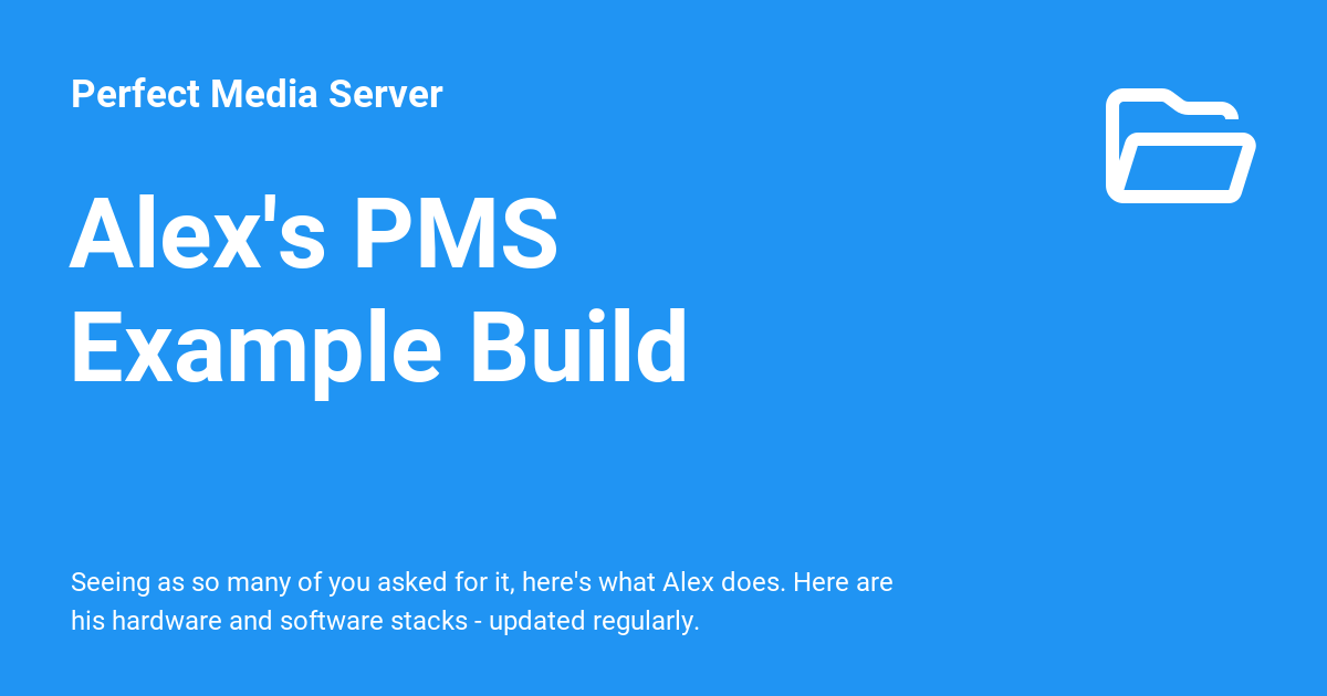 Alex's PMS Example Build - Perfect Media Server