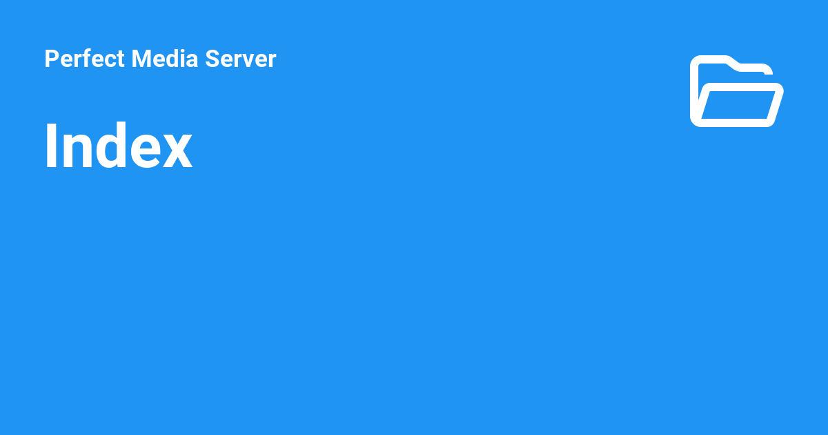 Index - Perfect Media Server